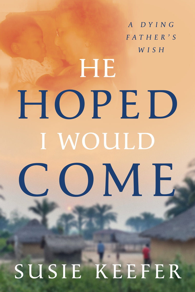 He Hoped I Would Come: A Dying Father's Wish – Secant Publishing